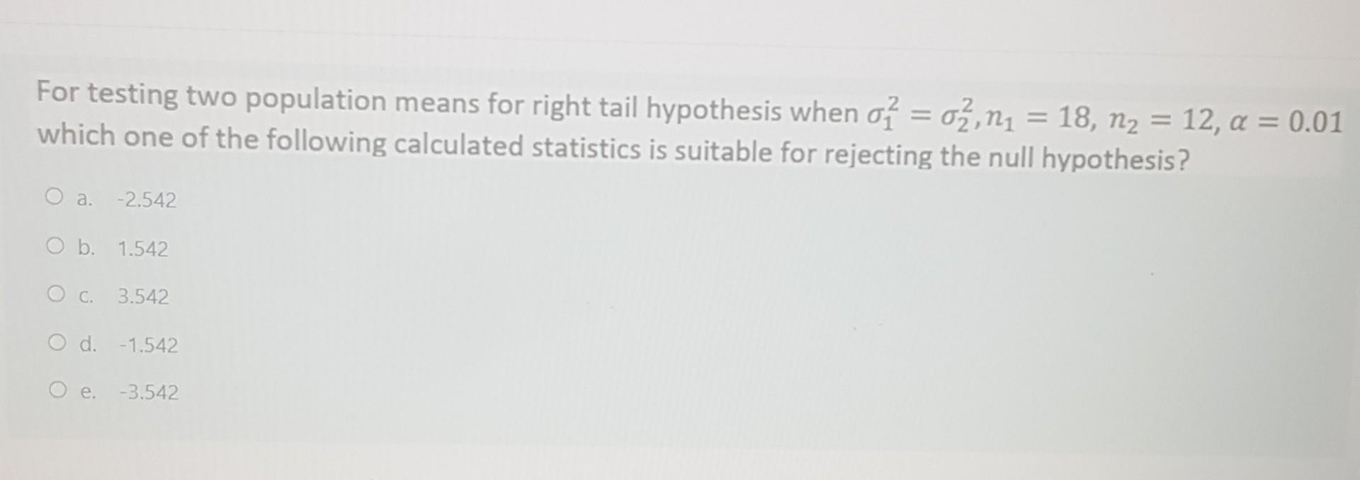 Solved For Testing Two Population Means For Right Tail 6923