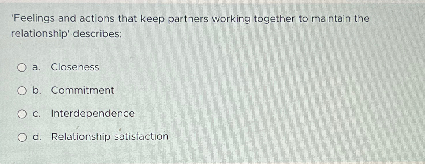 Solved 'Feelings and actions that keep partners working | Chegg.com