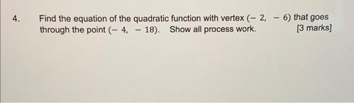 Solved 4. Find the equation of the quadratic function with | Chegg.com