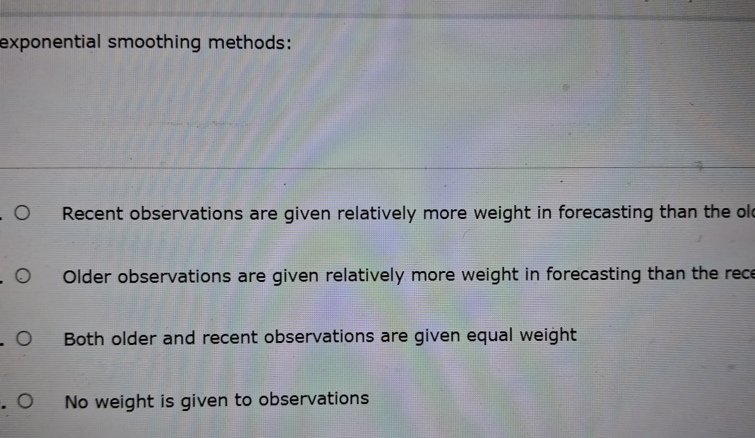 Solved exponential smoothing methods:.Recent observations | Chegg.com