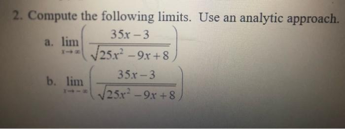 Solved 2. Compute the following limits. Use an analytic | Chegg.com