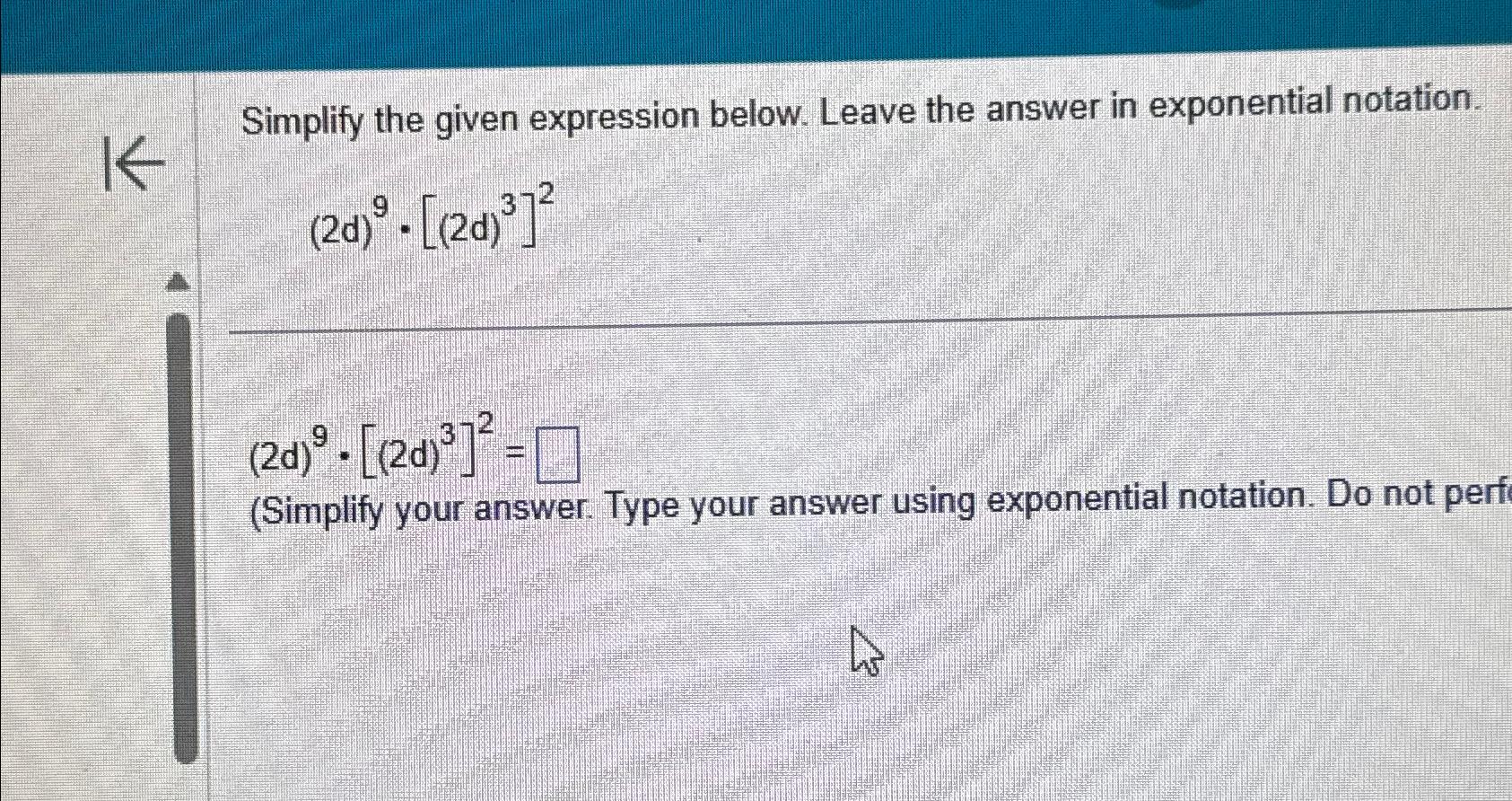 Solved Simplify the given expression below. Leave the answer | Chegg.com