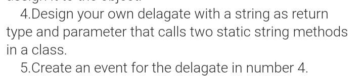 Solved 4. Design your own delagate with a string as return | Chegg.com