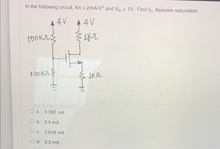 Solved In the following circuit, Kn=2mA/V2 and Vtn=1V. Find | Chegg.com