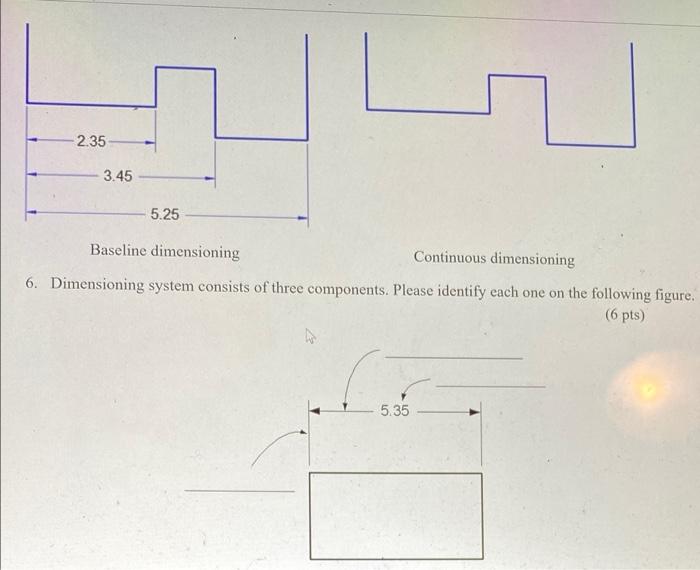 Solved 5. Please covert the given baseline dimensioning into | Chegg.com