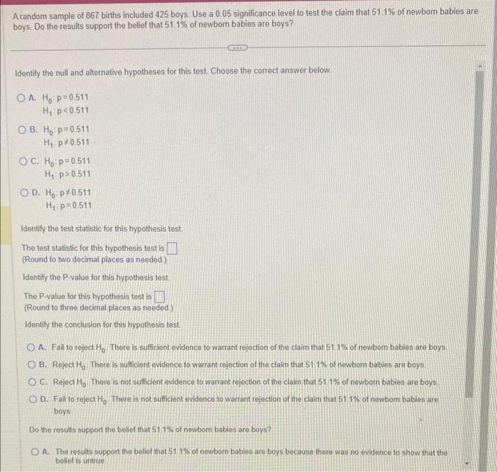 Solved A random sample of 867 births included 425 boys. Use | Chegg.com