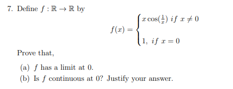 Solved Define f:R→R ﻿byf(x)={xcos(1x) if x≠01, if x=0Prove | Chegg.com