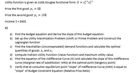 Solved Utility function is given as cobb Douglas functional | Chegg.com