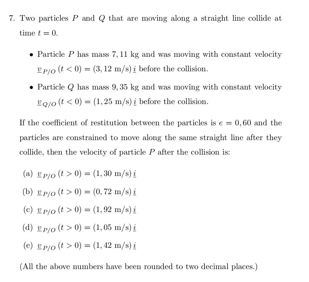 Solved time t=0. - Particle P has mass 7,11 kg and was | Chegg.com