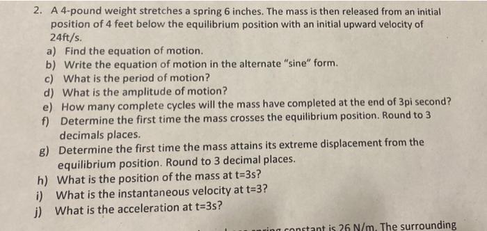 Solved 2. A 4-pound weight stretches a spring 6 inches. The | Chegg.com