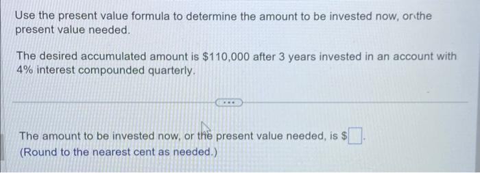 Solved Use the present value formula to determine the amount | Chegg.com
