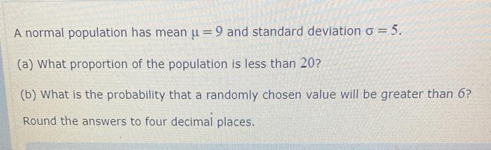Solved A normal population has mean μ=9 and standard | Chegg.com