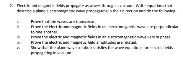 Solved Electric and magnetic fields propagate as waves | Chegg.com