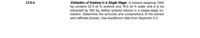 Solved 12.5-4. Extraction of Acetone in a Single Stage. A | Chegg.com