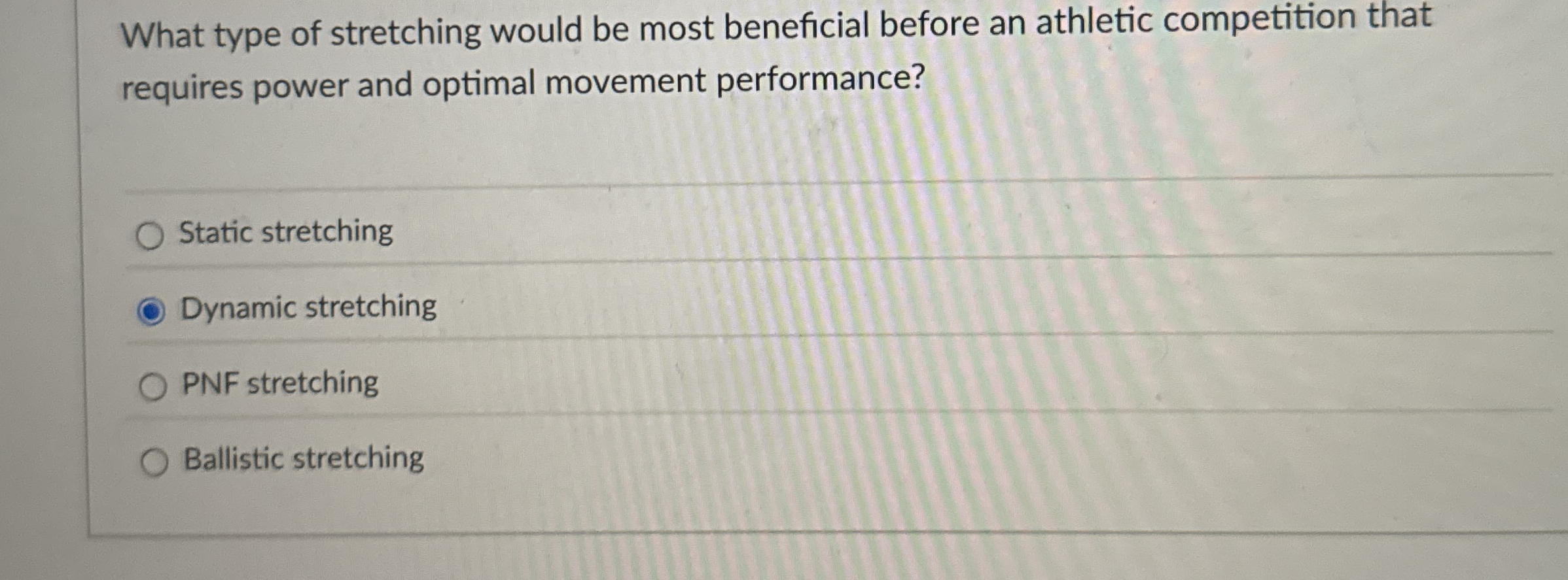 Solved What type of stretching would be most beneficial | Chegg.com