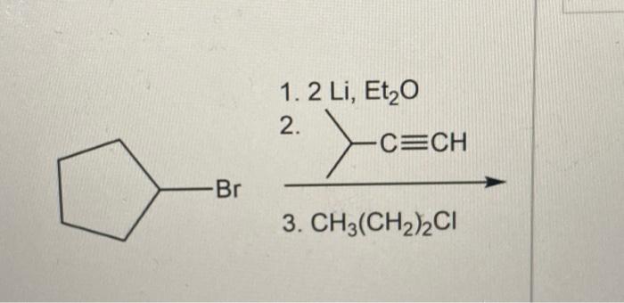 Solved 1. 2Li,Et2O 2. 3. CH3(CH2)2Cl | Chegg.com