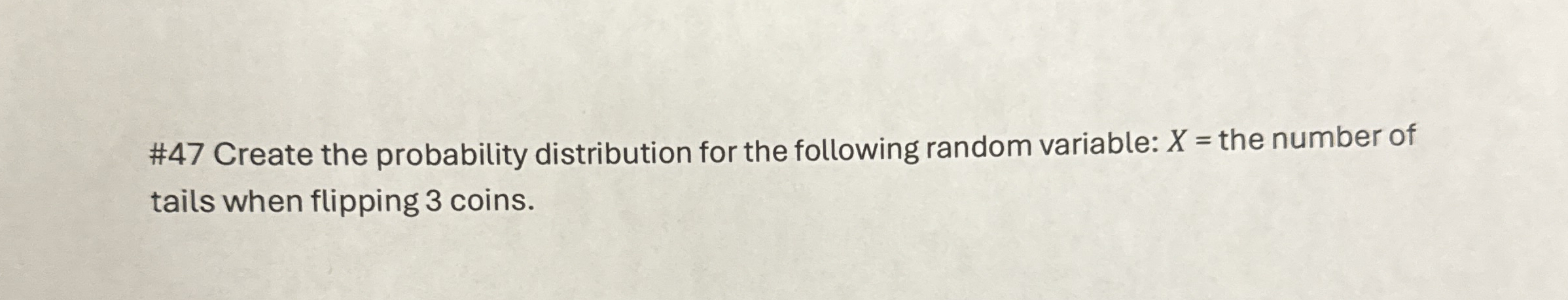 Solved #47 ﻿Create the probability distribution for the | Chegg.com