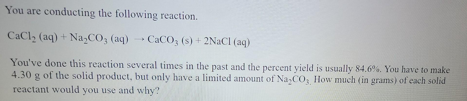 Solved You are conducting the following reaction. CaCl2 (aq) | Chegg.com