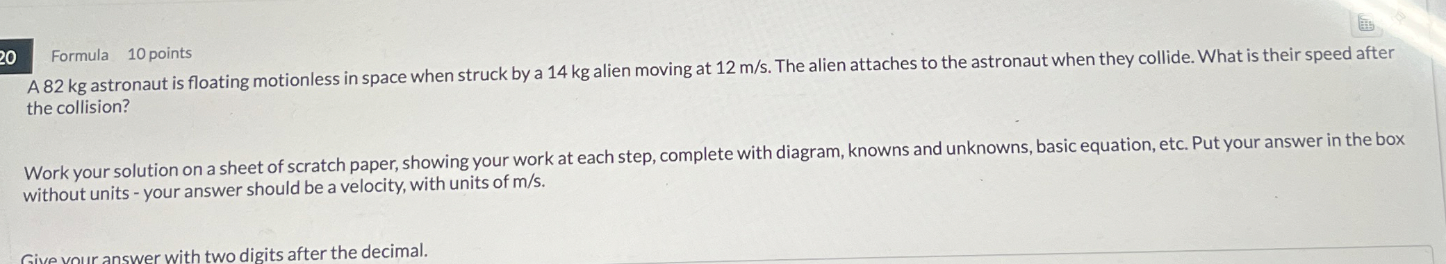 Solved 20Formula 10 ﻿pointsA 82 ﻿kg astronaut is floating | Chegg.com