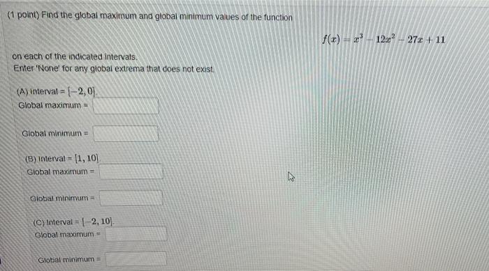 Solved (1 point) Find the global maximum and global minimum | Chegg.com