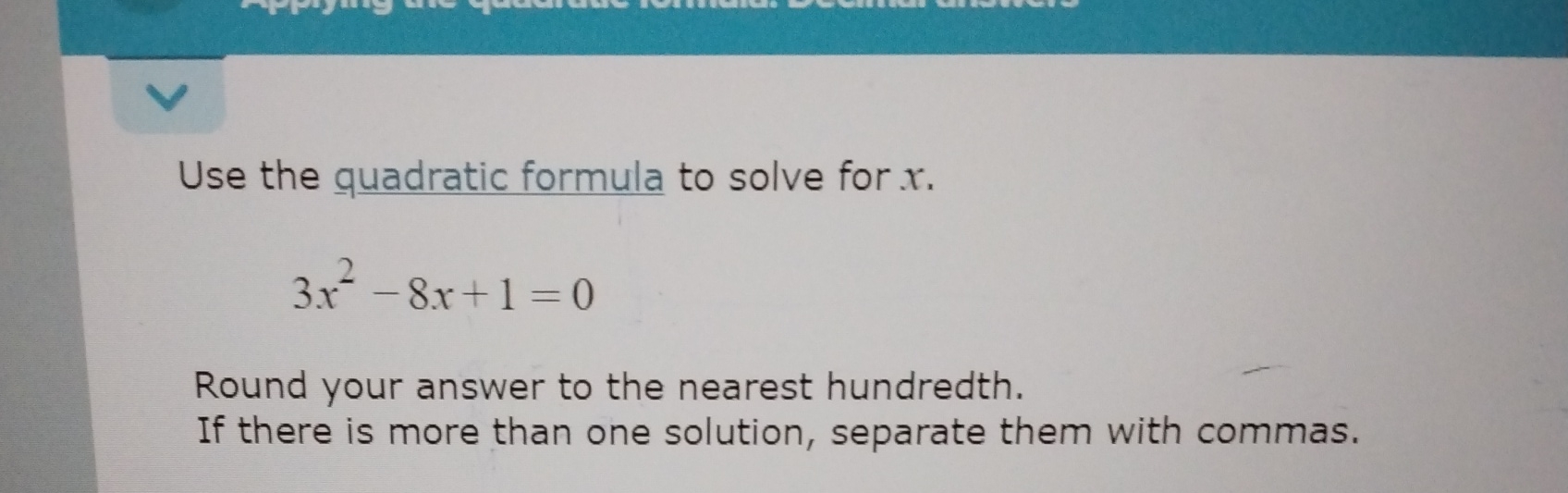 Solved Use The Quadratic Formula To Solve For 