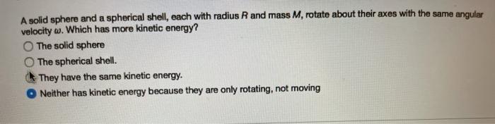 Solved A solid sphere and a spherical shell , each with | Chegg.com