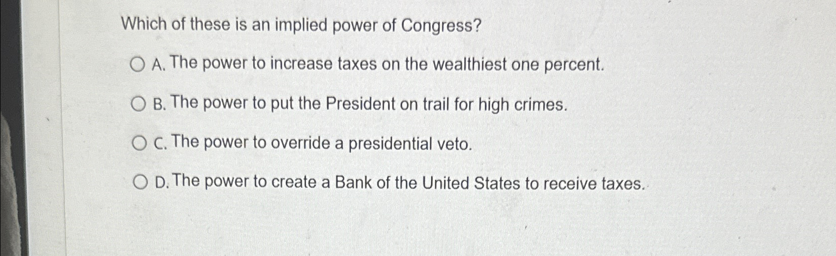 Solved Which of these is an implied power of Congress?A. | Chegg.com