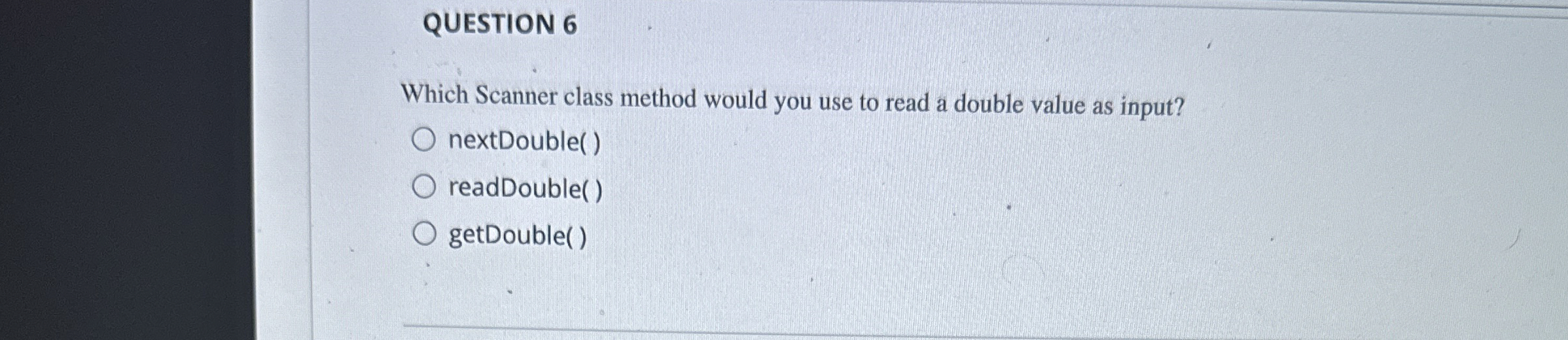 Solved QUESTION 6Which Scanner class method would you use to | Chegg.com