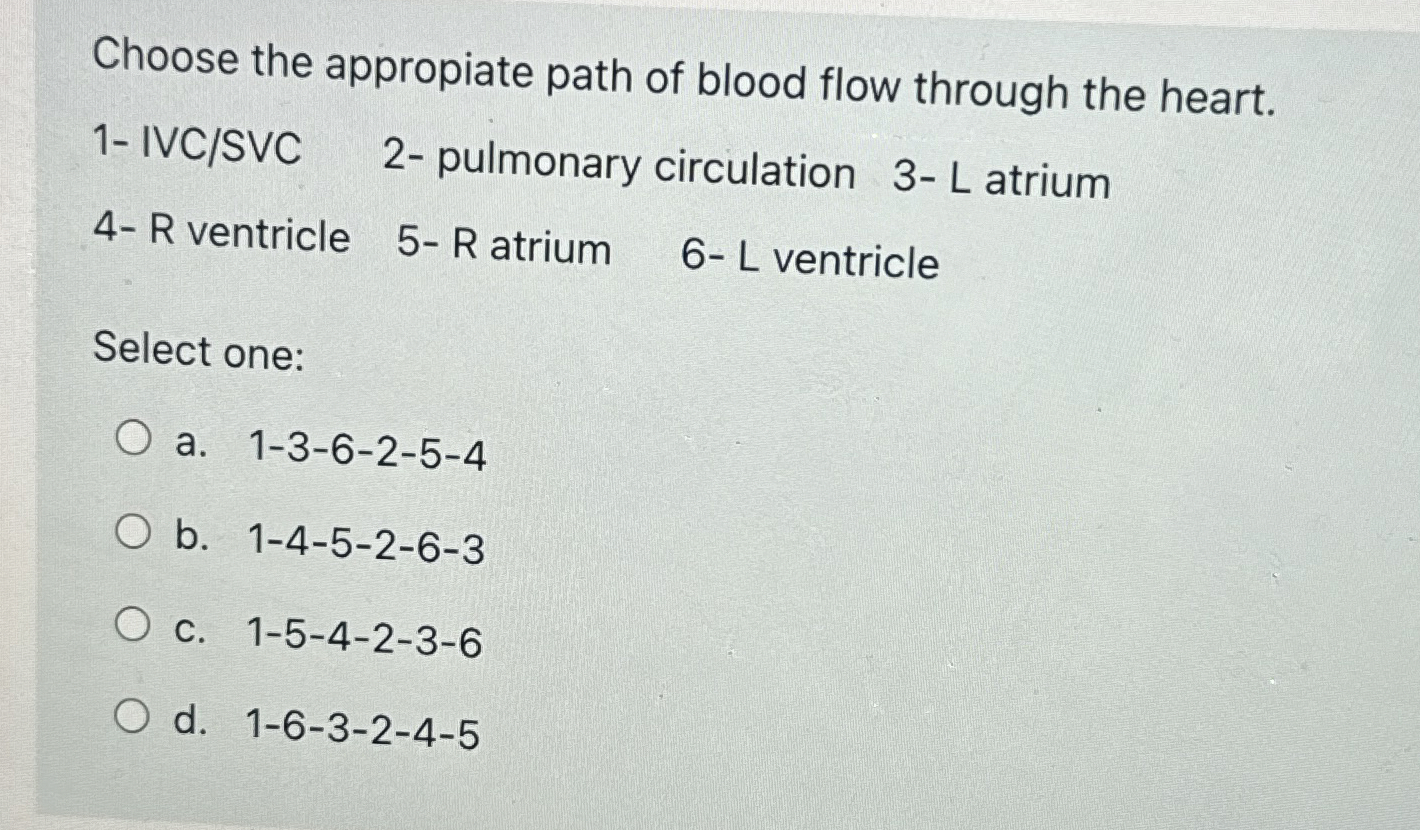 Solved Choose the appropiate path of blood flow through the | Chegg.com