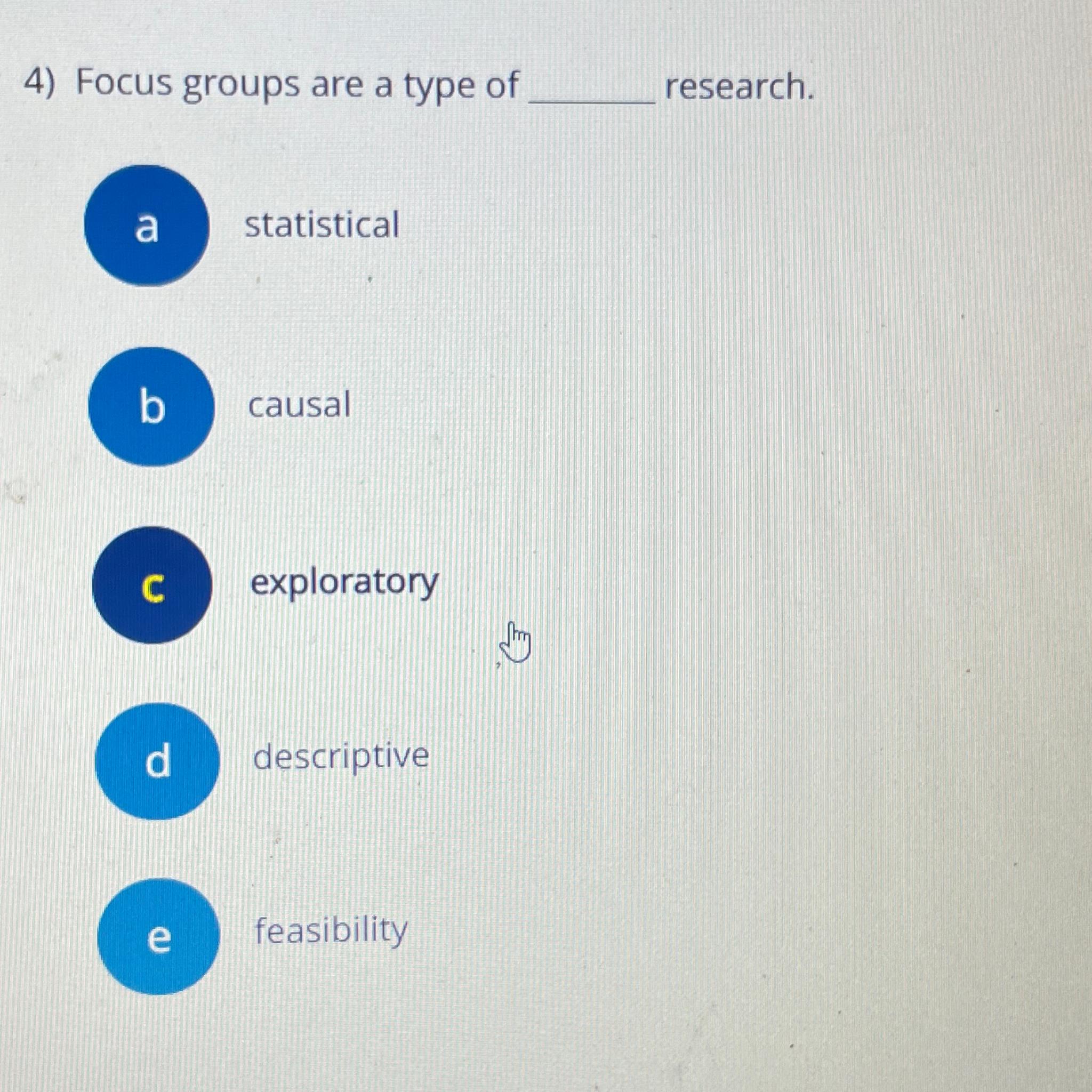 Solved Focus groups are a type of | Chegg.com