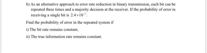 Solved b) As an alternative approach to error rate reduction | Chegg.com