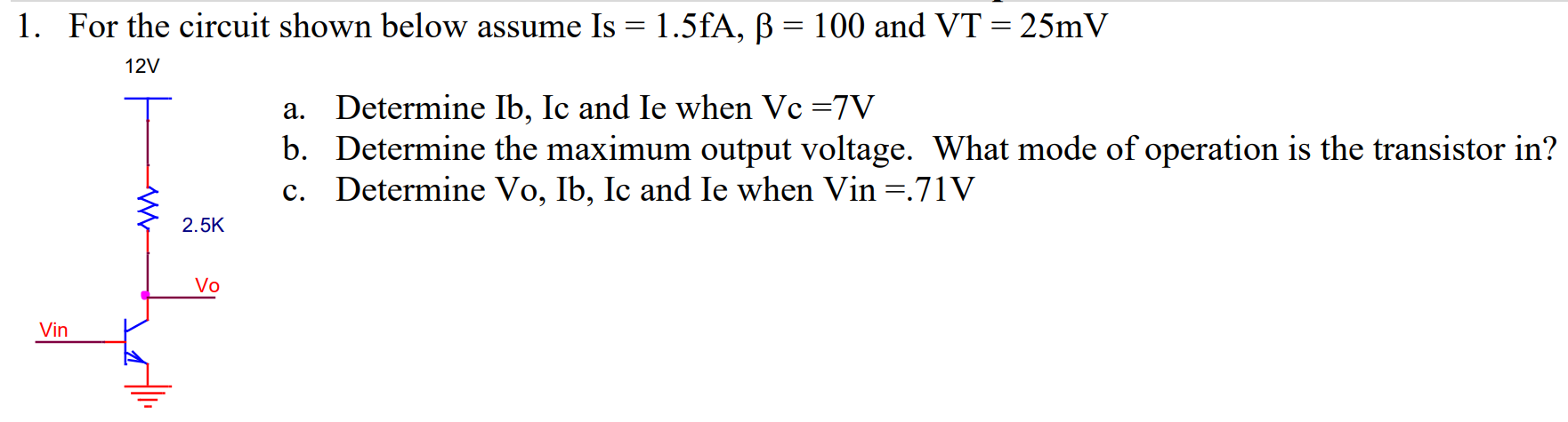 Solved For the circuit shown below assume Is =1.5fA,β=100 | Chegg.com