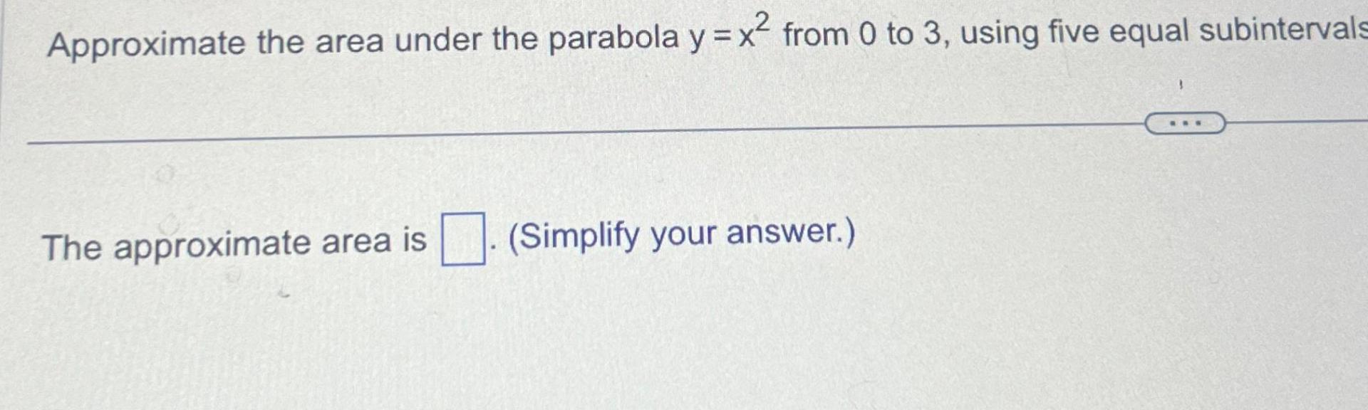 Solved Approximate the area under the parabola y=x2 ﻿from 0 | Chegg.com