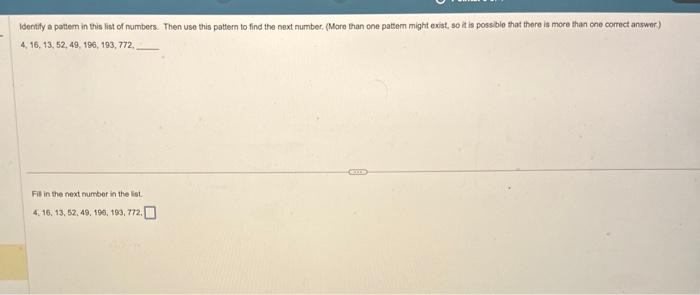 Solved Identify a pattern in this list of numbers. Then use | Chegg.com