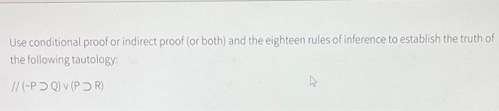 Use conditional proof or indirect proof (or both) and | Chegg.com
