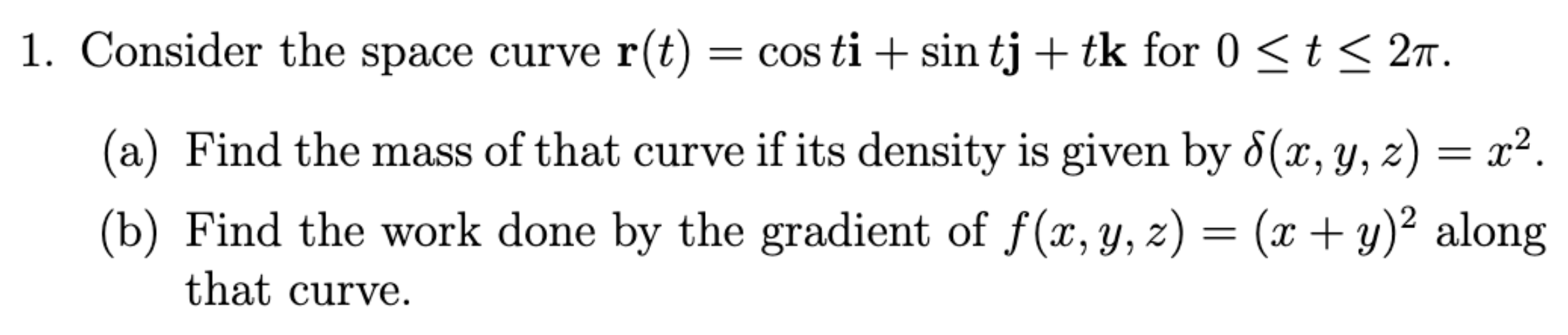 Solved Consider the space curve r(t)=costi+sintj+tk ﻿for | Chegg.com