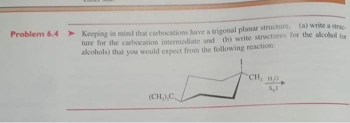 [Solved]: Keeping in mind that carbocations have a trigonal