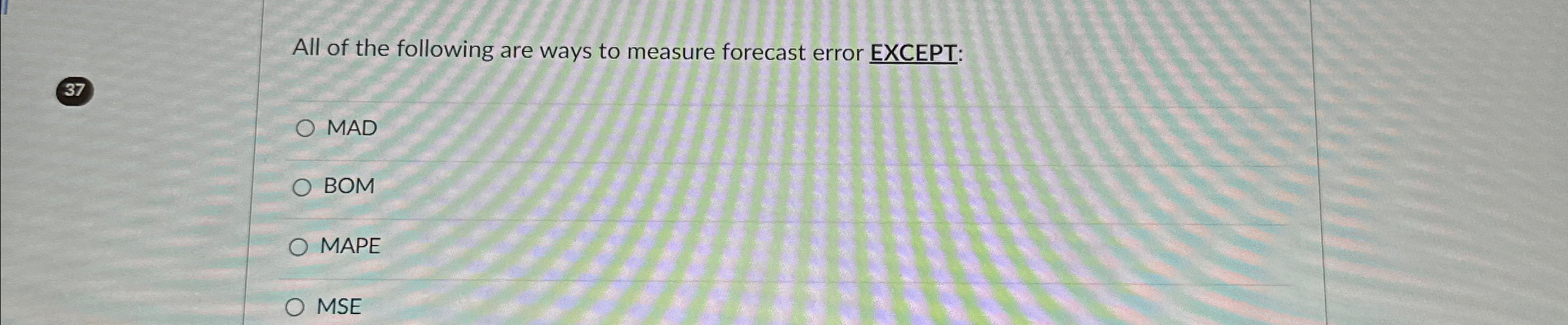 Solved All Of The Following Are Ways To Measure Forecast