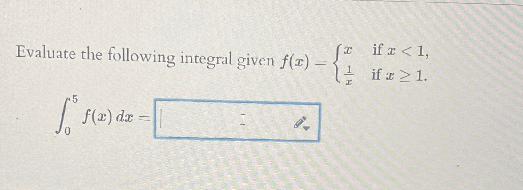 Solved Evaluate the following integral given | Chegg.com