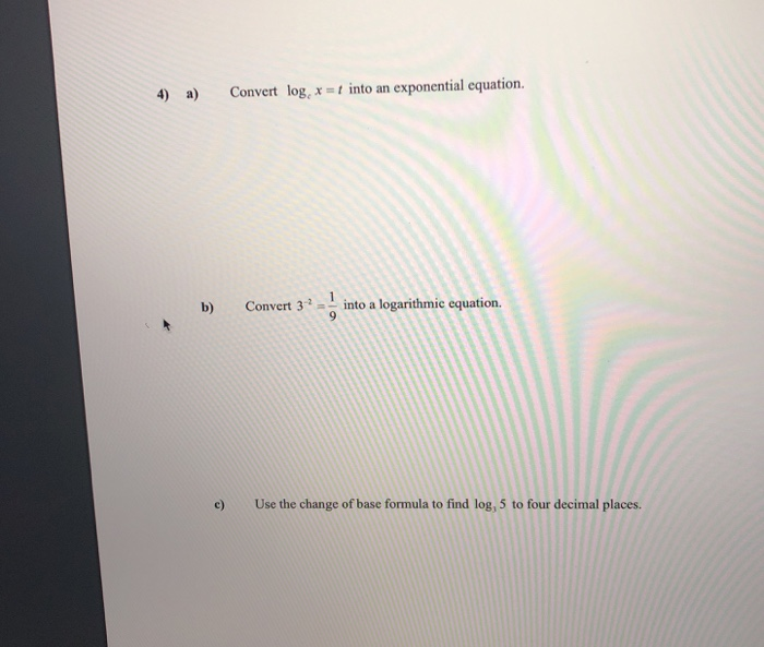 Solved 4) a) Convert log, x = t into an exponential | Chegg.com