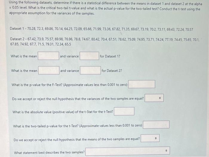 Solved Using the following datasets, determine if there is a | Chegg.com