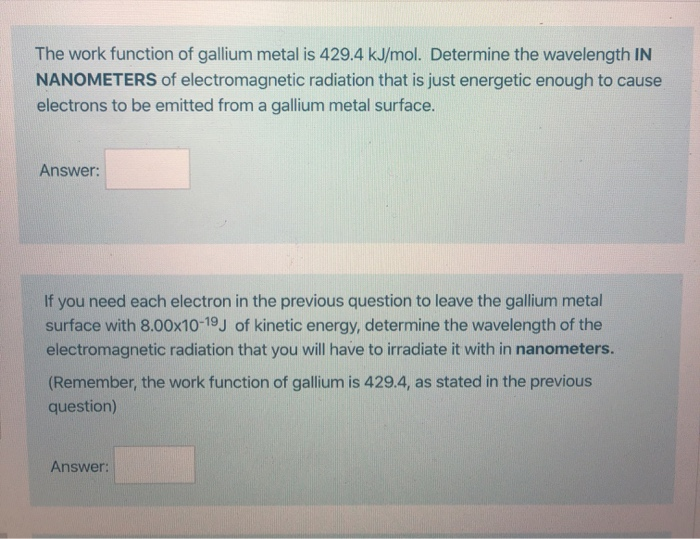 Solved The work function of gallium metal is 429.4 kJ/mol. | Chegg.com