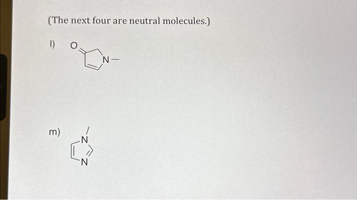 Solved (The next four are neutral molecules.) I) | Chegg.com