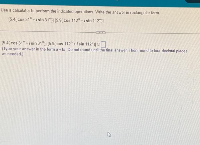 Solved Use A Calculator To Perform The Indicated Operations
