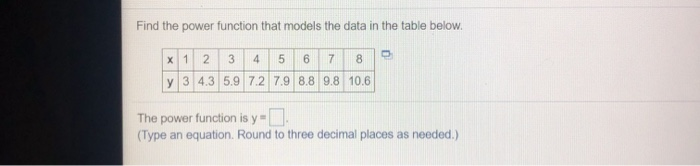 Solved Find the power function that models the data in the | Chegg.com