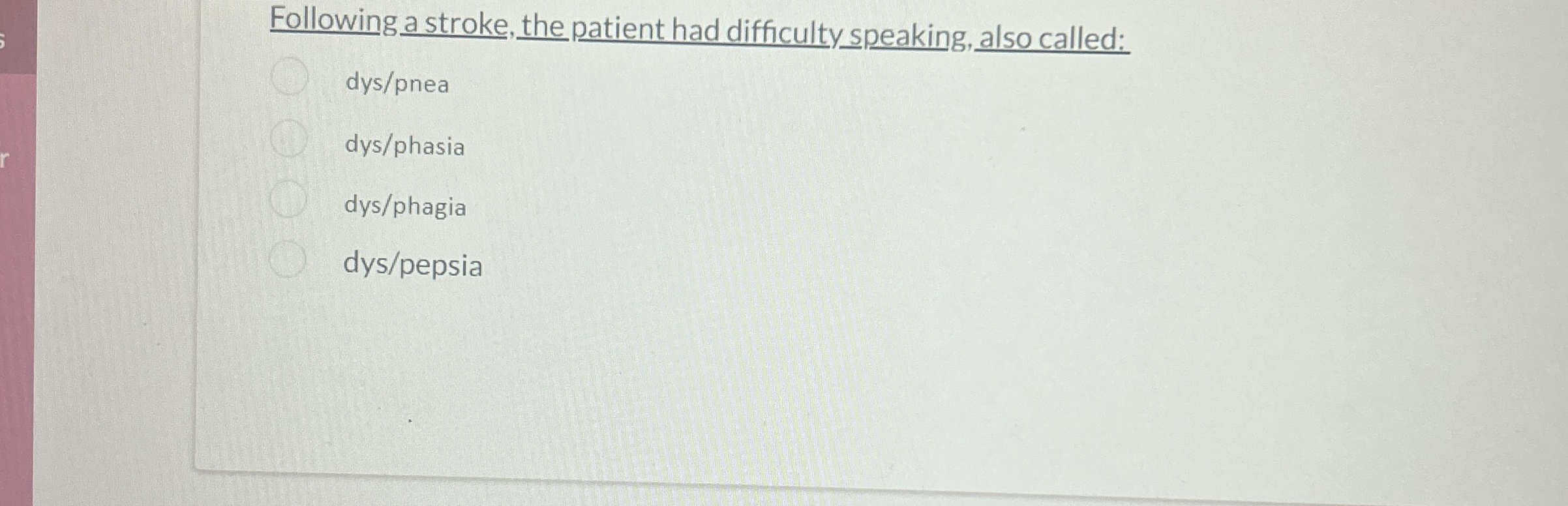 Solved Following a stroke, the patient had difficulty | Chegg.com
