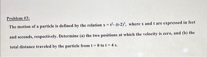 Solved Problem \#3: The motion of a particle is defined by | Chegg.com
