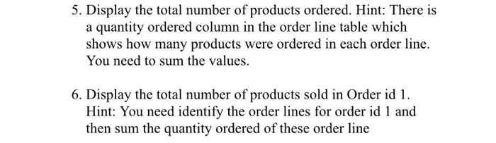 Solved 5. Display the total number of products ordered. | Chegg.com