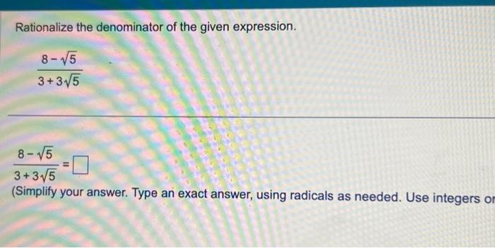 Solved Rationalize the denominator of the given expression. | Chegg.com