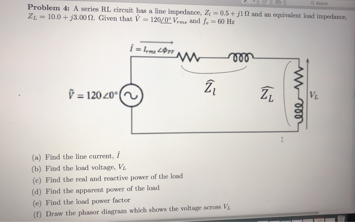 Solved Problem 4: A series RL circuit has a line impedance, | Chegg.com